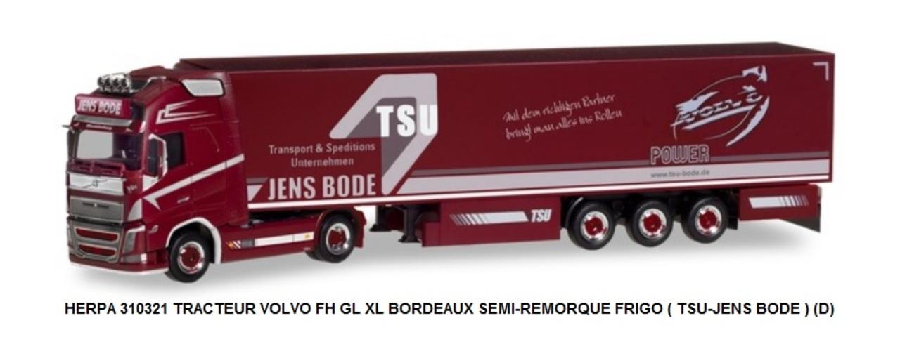 TRACTEUR VOLVO FH GL XL BORDEAUX SEMI-REMORQUE FRIGO ( TSU-JENS ...